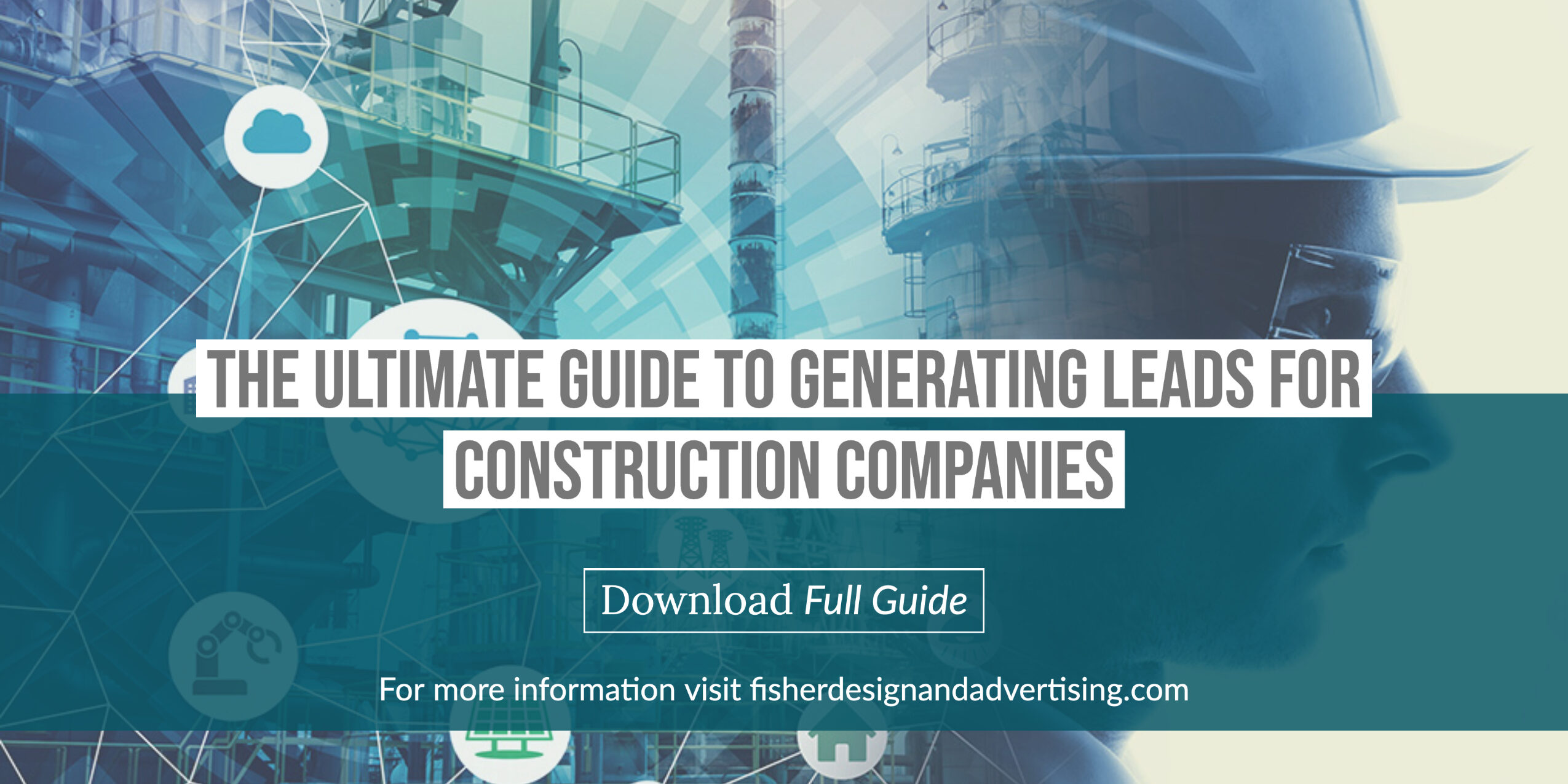 Ultimate Guide to Generating Leads for Constructions Companies
